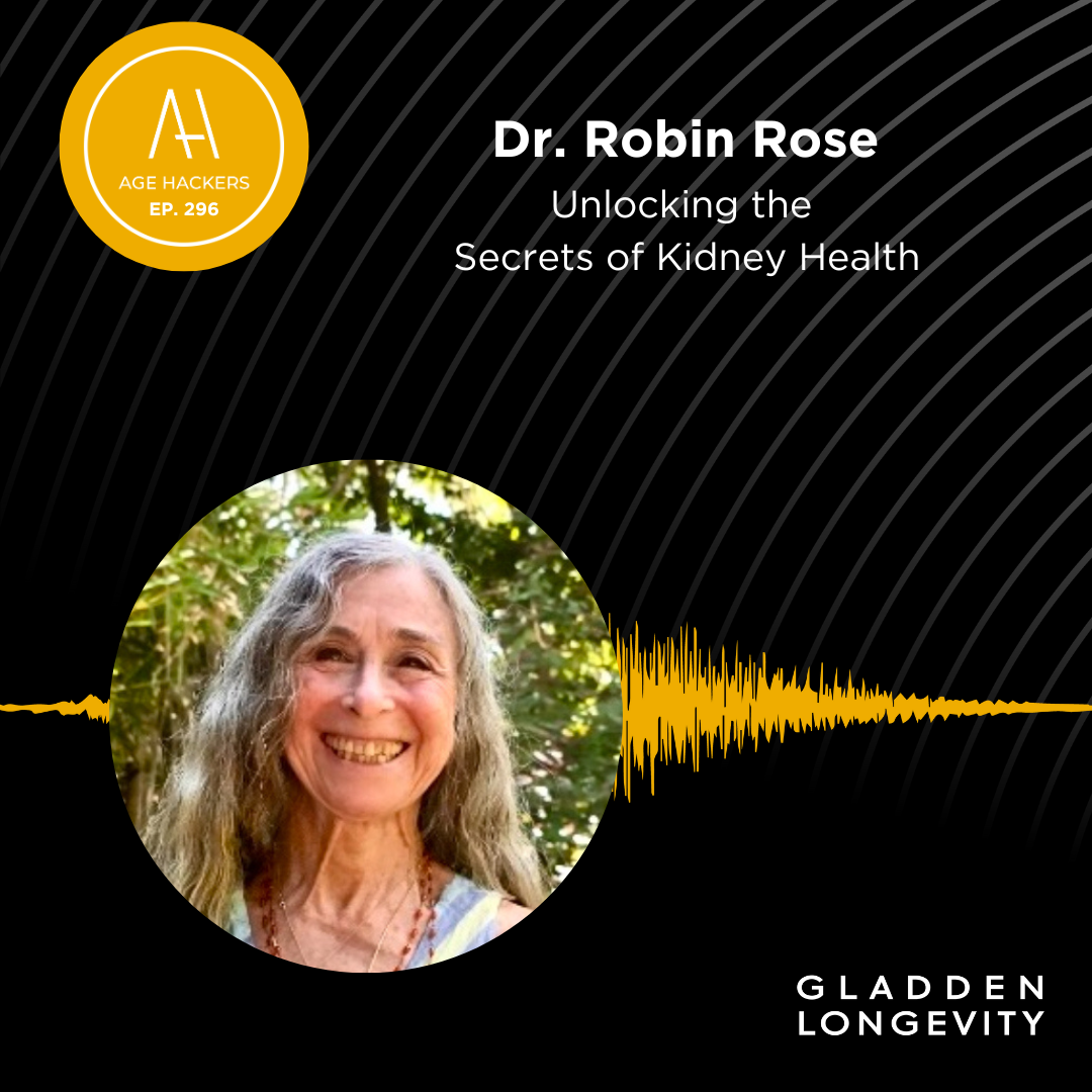 Unlocking the Secrets of Kidney Health - Episode 296 - Gladden Longevity